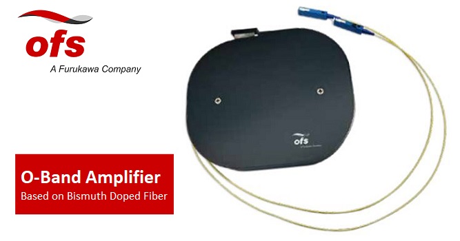 OFS Demonstrates O-Band Amplification Using Bismuth-Doped Fiber Amplifier